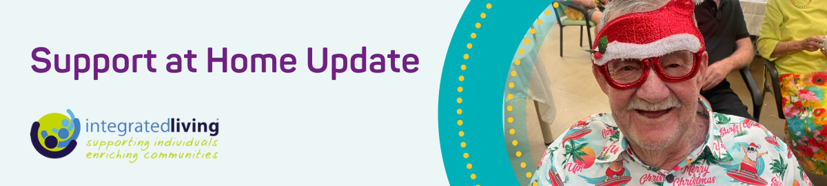 Holiday Season Support at Home Update | integratedliving Australia